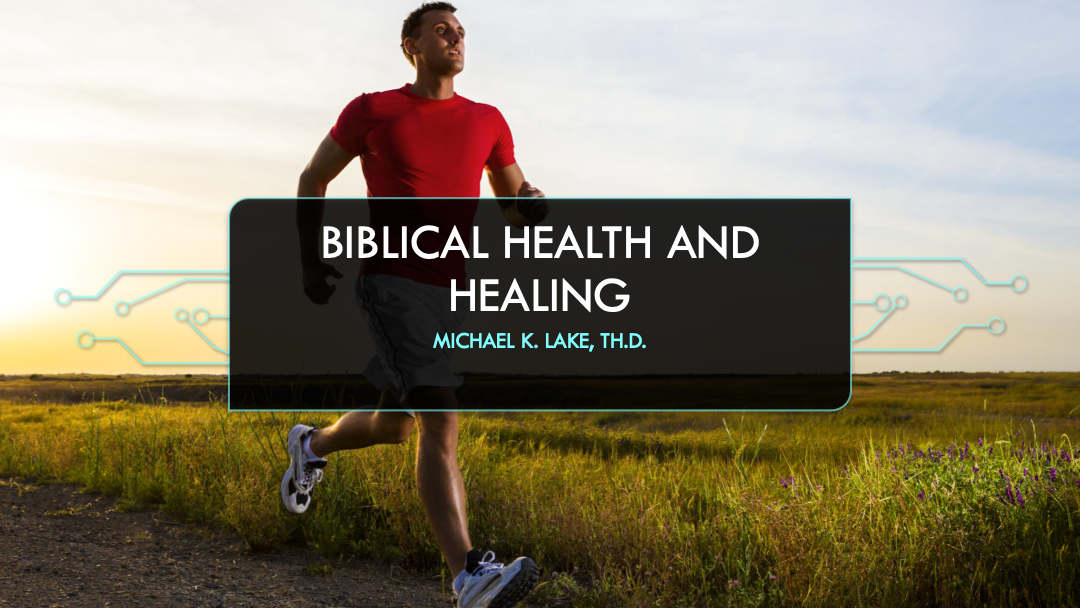 Biblical Health and Healing – Strategic Remnant Learning Center